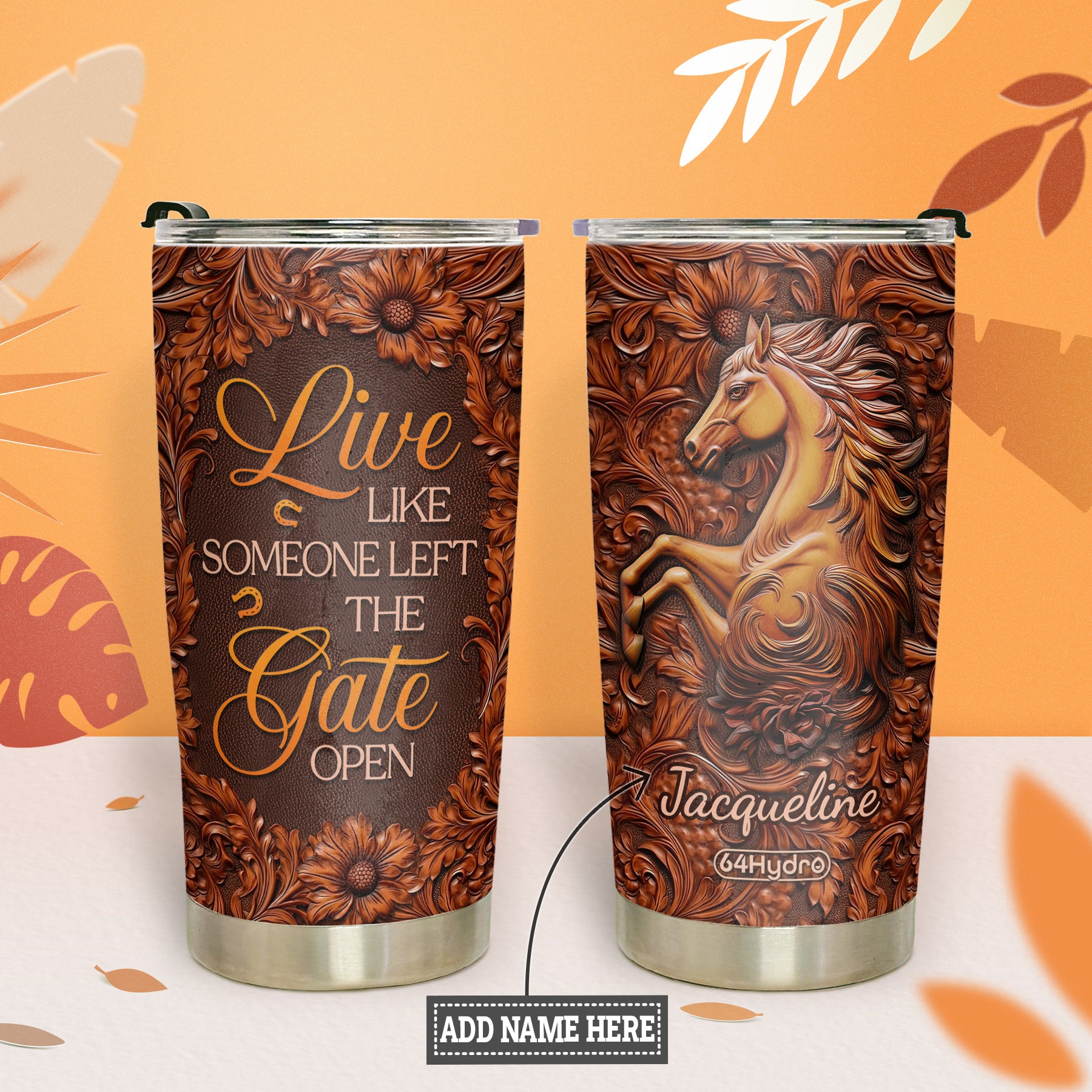 Live Like Someone Left The Gate Open DNRZ220623027 Stainless Steel Tum ...